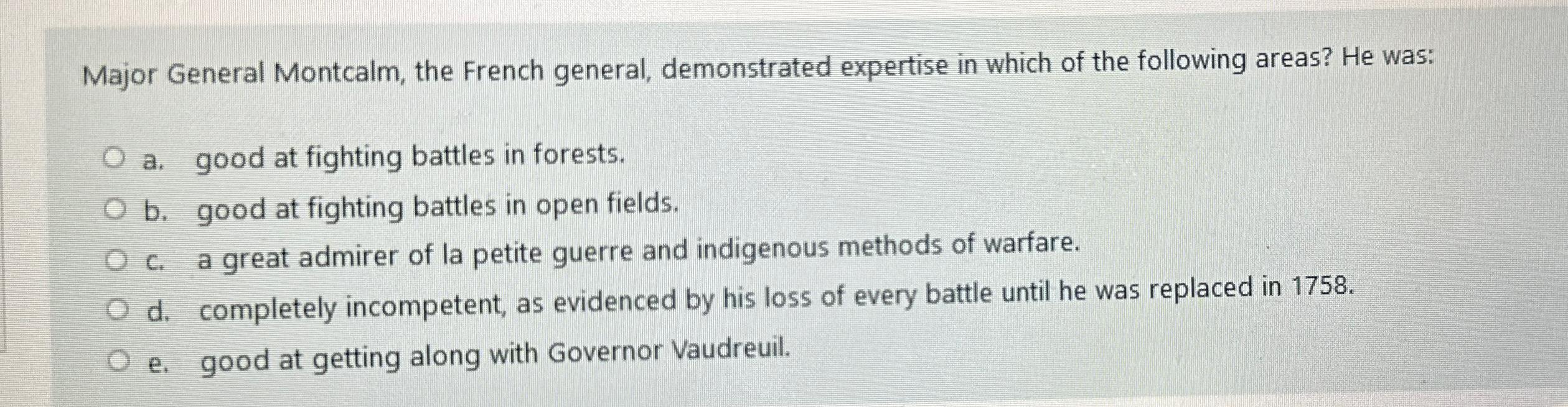 Solved Major General Montcalm, the French general, | Chegg.com