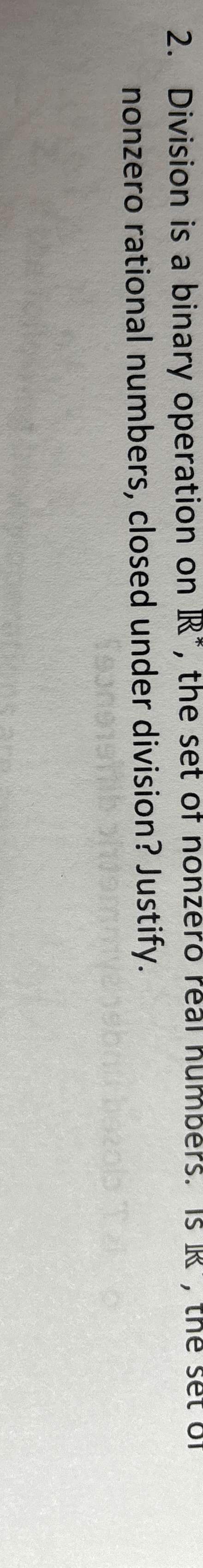 Solved Division is a binary operation on R*, ﻿the set of | Chegg.com