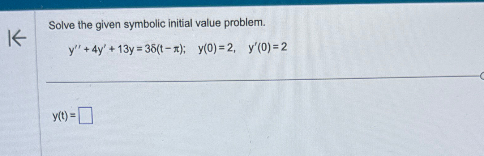 Solved Solve the given symbolic initial value | Chegg.com