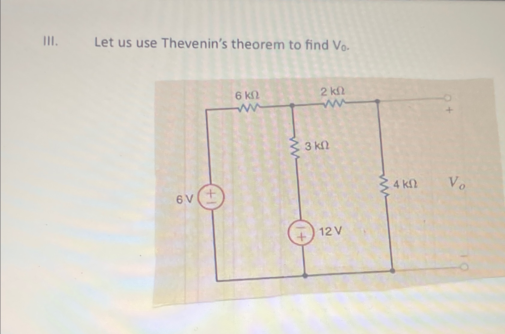 Solved III. Let us use Thevenin's theorem to find V0. | Chegg.com