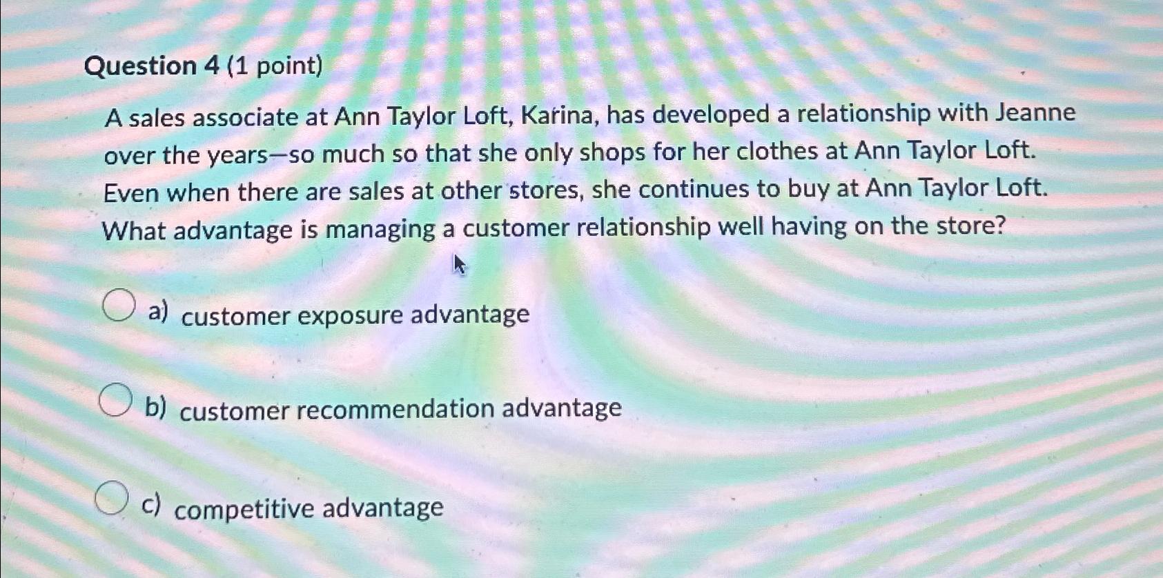 Solved Question 4 (1 ﻿point)A sales associate at Ann Taylor | Chegg.com