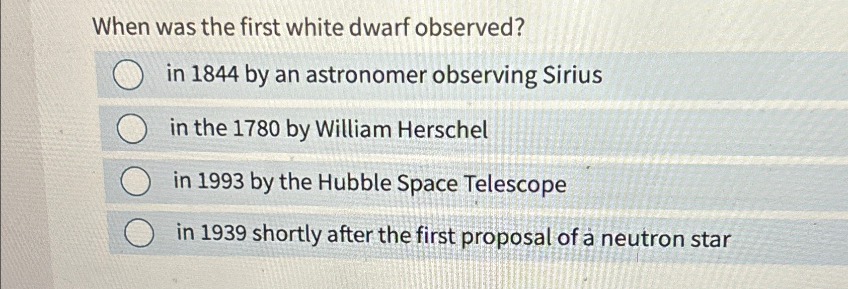 Solved When was the first white dwarf observed?in 1844 ﻿by | Chegg.com