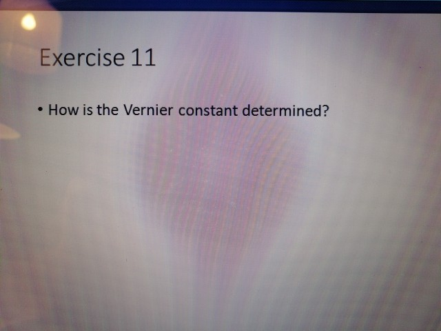 Solved Exercise 11 . How is the Vernier constant determined? | Chegg.com