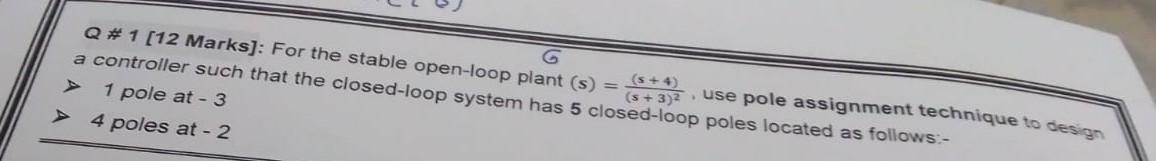 Solved Q* 1 [12 Marks]: For the stable open-loop plant a | Chegg.com