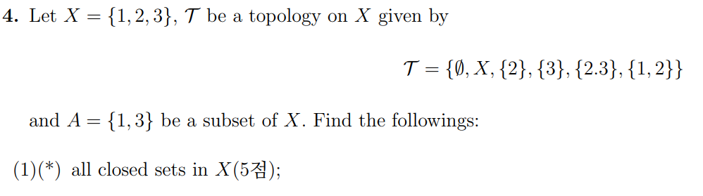 Solved Let X={1,2,3}, T ﻿be a topology on X given byT | Chegg.com
