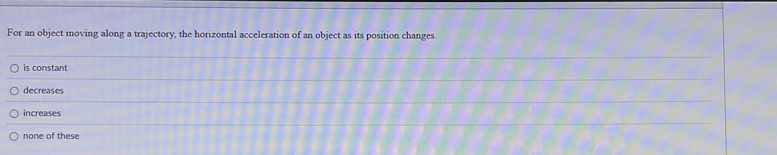 Solved For an object moving along a trajectory, the | Chegg.com