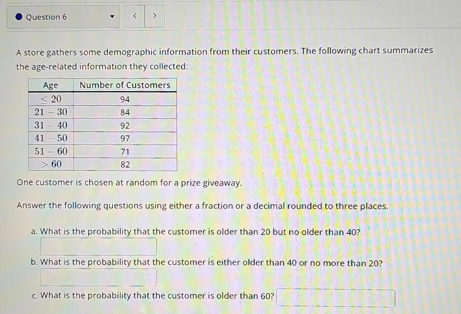 Solved A store gathers some demographic information from | Chegg.com