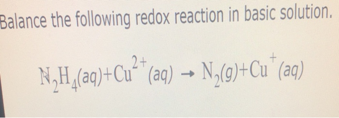 Solved Balance the following redox reaction in basic | Chegg.com
