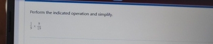 Solved Perform the indicated operation and simplify.19×919 | Chegg.com