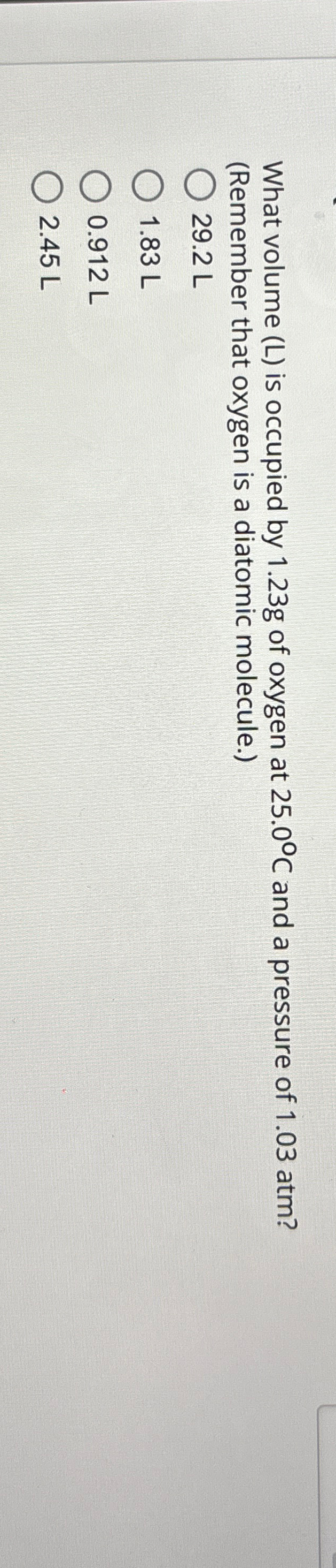 Solved What volume (L) ﻿is occupied by 1.23g ﻿of oxygen at | Chegg.com