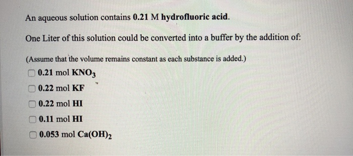 Solved An aqueous solution contains 0.21 M hydrofluoric | Chegg.com
