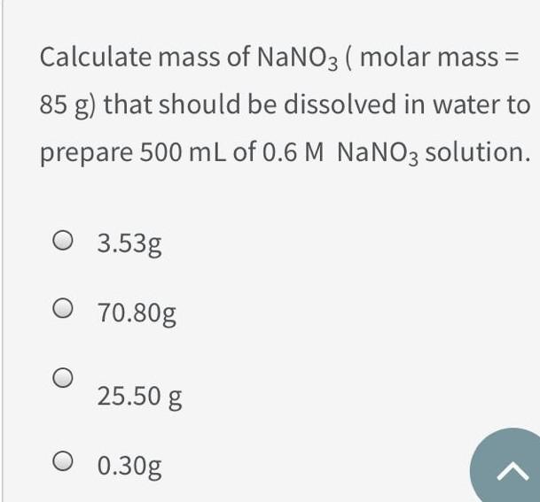 Solved Calculate mass of NaNO3 ( molar mass = 85 g) that | Chegg.com
