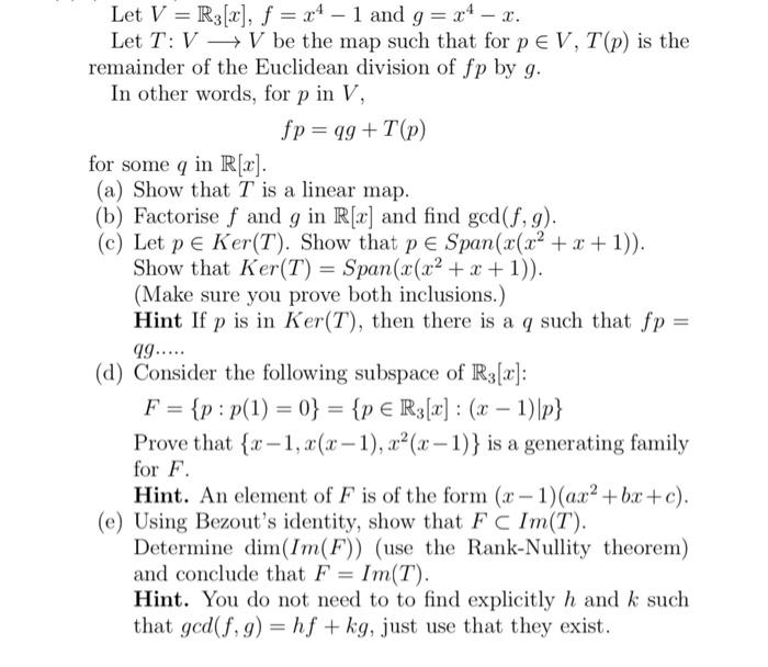 Solved Let V=R3[x],f=x4−1 and g=x4−x. Let T:V V be the map | Chegg.com