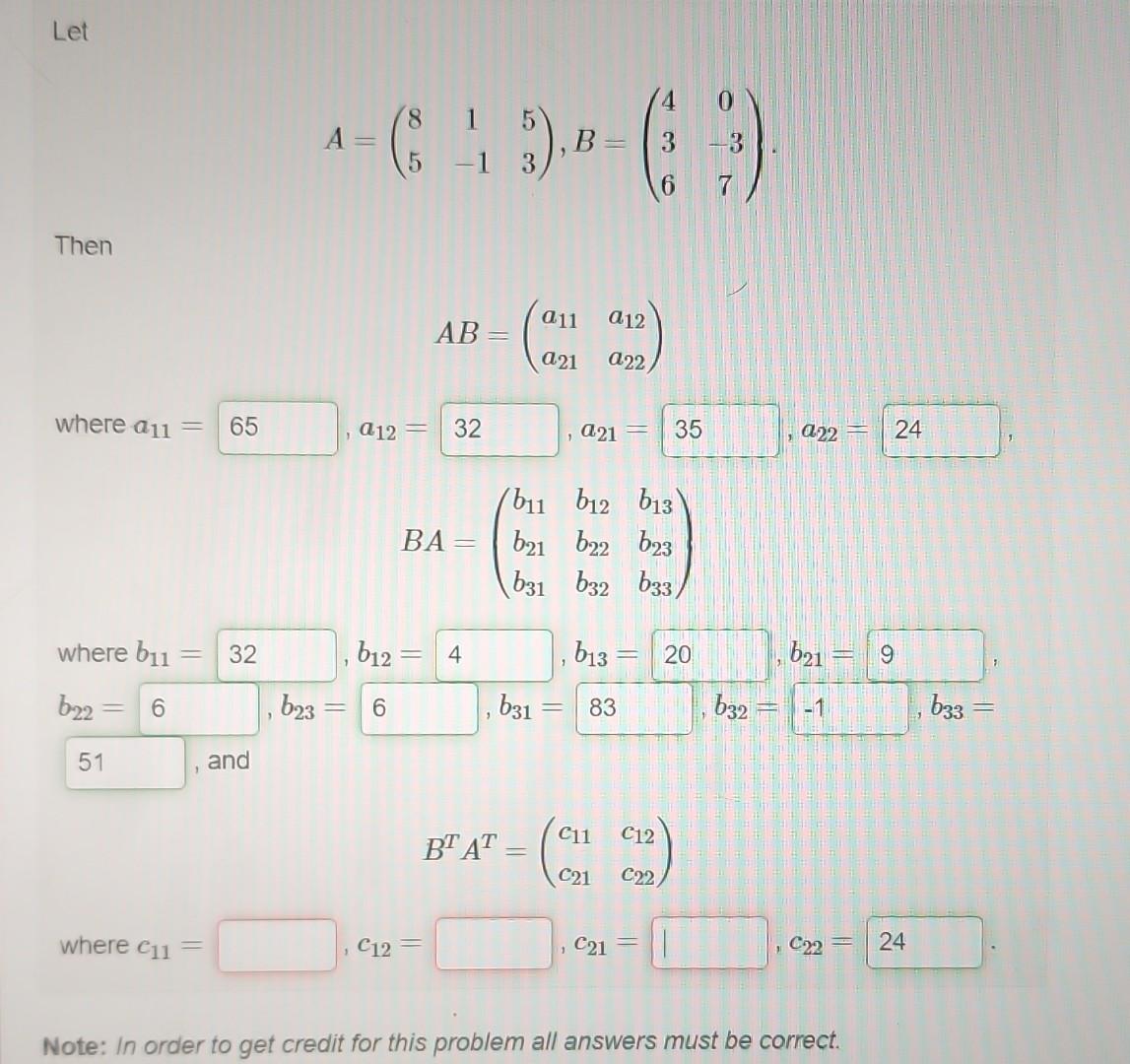 Solved Let A=(851−153),B=⎝⎛4360−37⎠⎞ Then AB=(a11a21a12a22) | Chegg.com