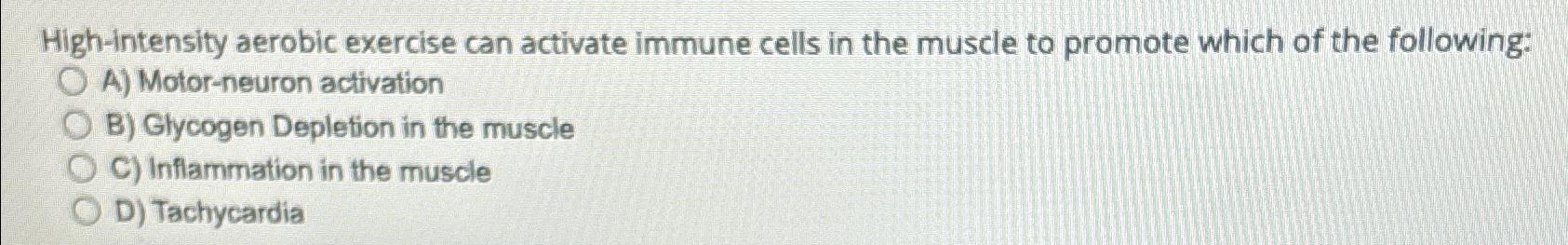 Solved High-intensity aerobic exercise can activate immune | Chegg.com
