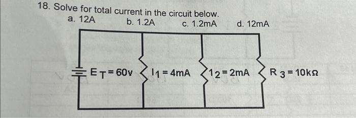 Solved 18. Solve for total current in the circuit below. a. | Chegg.com