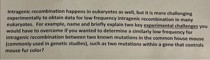 Solved Intragenic recombination happens in eukaryotes as | Chegg.com