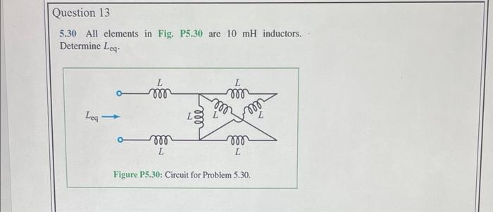 Solved 5.30 All elements in Fig. P5.30 are 10mH inductors. | Chegg.com