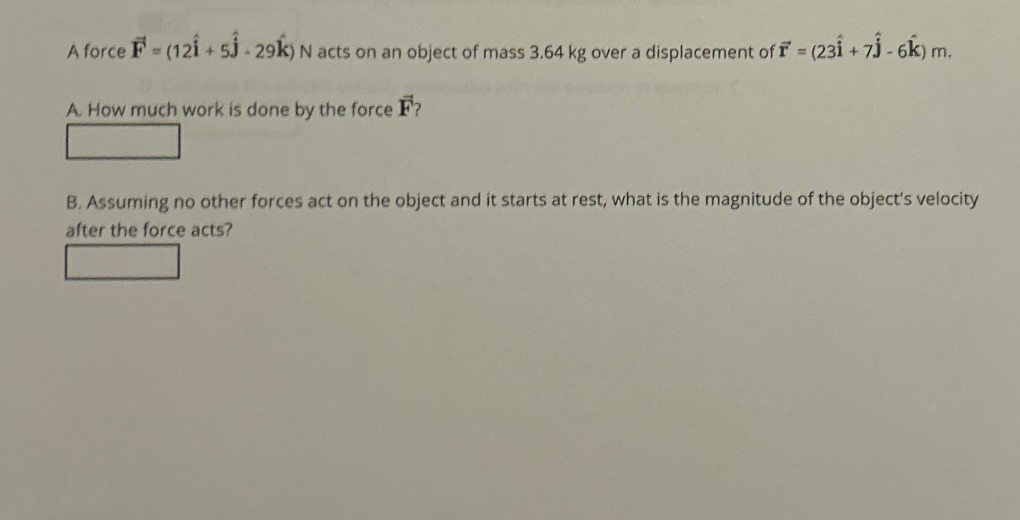 Solved A force vec(F)=(122hat(i)+5hat(j)-29hat(k))N ﻿acts on | Chegg.com