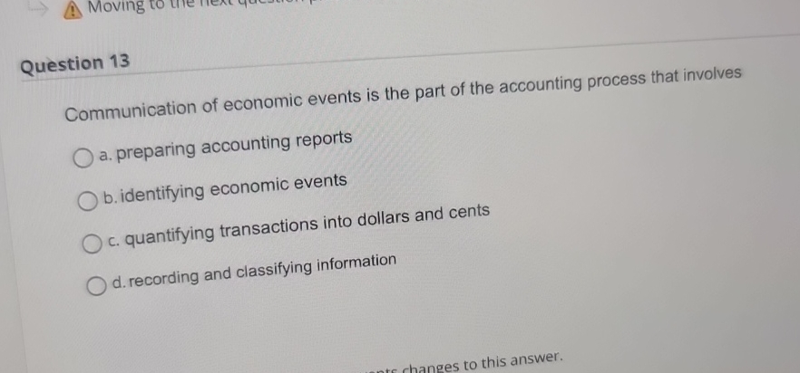 Solved Question 13Communication of economic events is the | Chegg.com