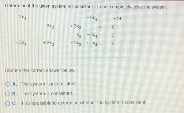 Solved Determine if the given system is consistent. Do not | Chegg.com