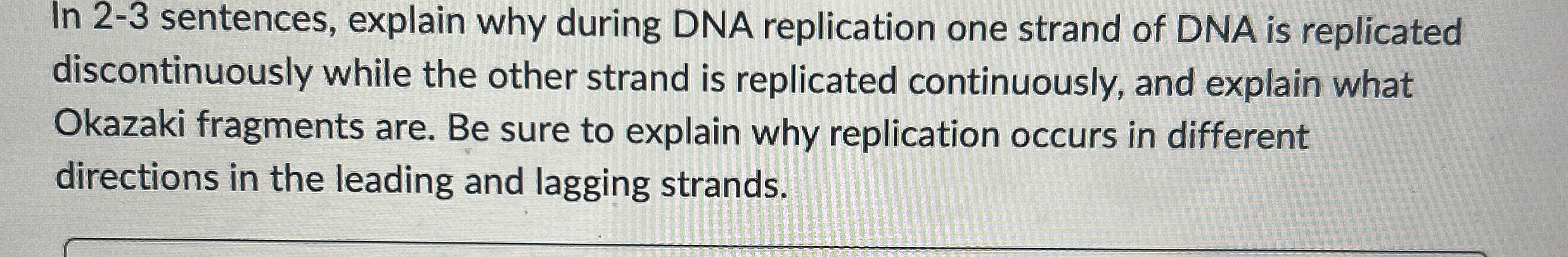Solved In 2-3 ﻿sentences, explain why during DNA replication | Chegg.com