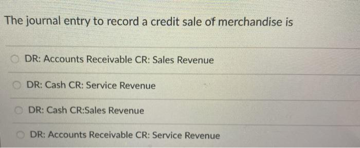 Solved The journal entry to record a credit sale of | Chegg.com