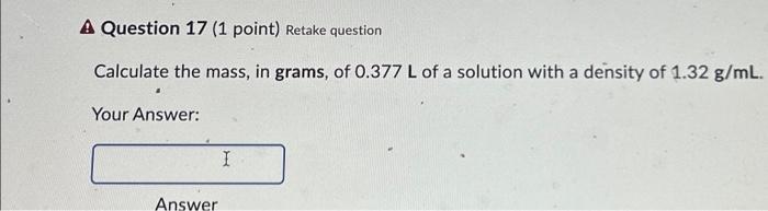 Solved Calculate the mass, in grams, of 0.377 L of a | Chegg.com