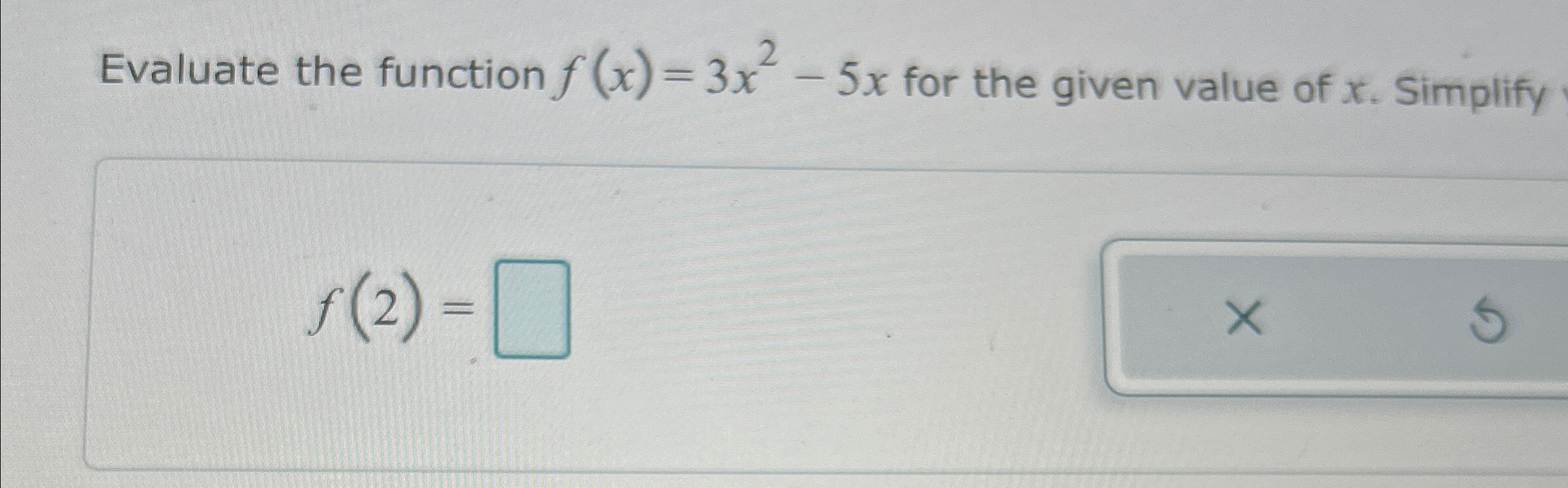 Solved Evaluate the function f(x)=3x2-5x ﻿for the given | Chegg.com