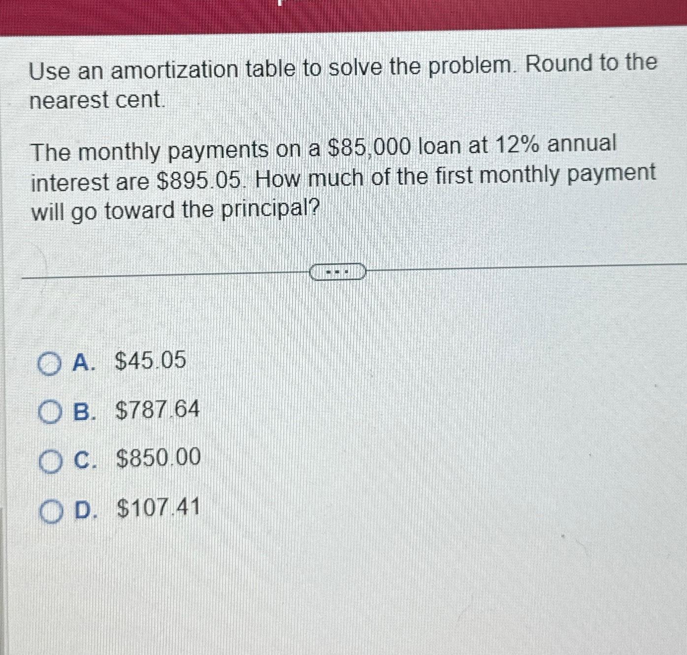 Solved Use an amortization table to solve the problem. Round | Chegg.com