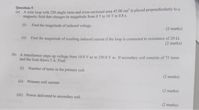 Solved Question 5 (a) A wire loop with 250 single tums and | Chegg.com