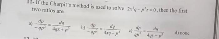 Solved 11- If the Charpit's method is used to solve | Chegg.com