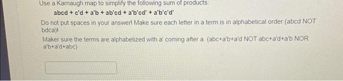Solved Use a Karnaugh map to simplify the following sum of | Chegg.com