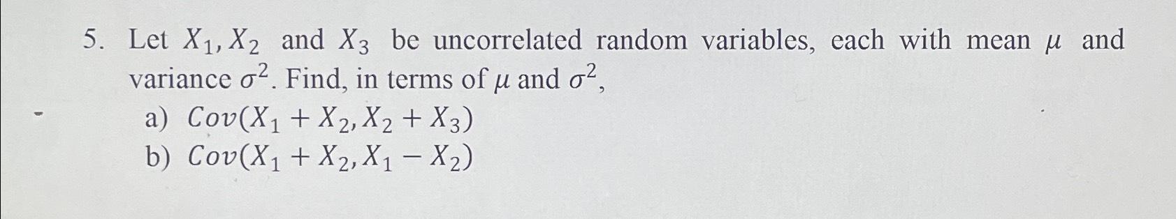 Solved Let x1,x2 ﻿and x3 ﻿be uncorrelated random variables, | Chegg.com