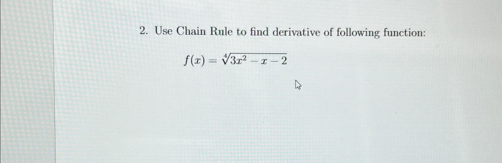 Solved Use Chain Rule to find derivative of following | Chegg.com