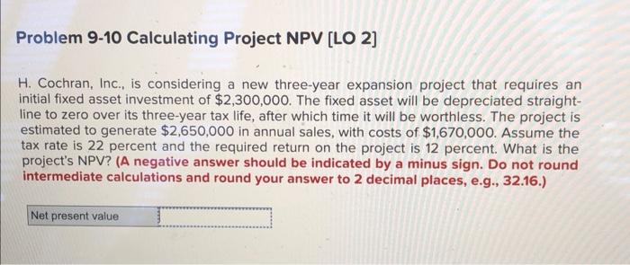 Solved Problem 9-10 Calculating Project NPV [LO 2] H. | Chegg.com