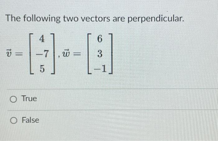 Solved The following two vectors are perpendicular. | Chegg.com