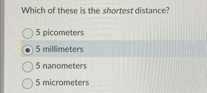 Solved Which of these is the shortest distance? 5 picometers | Chegg.com