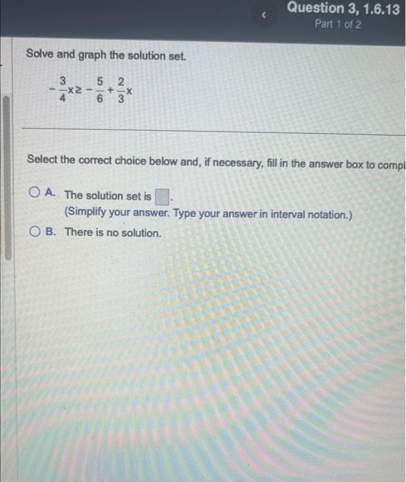 Solved Solve and graph the solution set. −43x≥−65+32x Select | Chegg.com