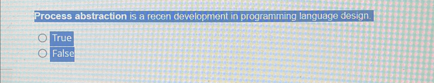 Solved Process abstraction is a recen development in | Chegg.com