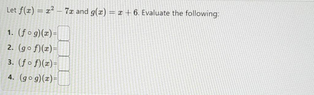 Solved Let f(x)=x2-7x ﻿and g(x)=x+6. ﻿Evaluate the | Chegg.com