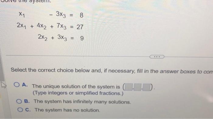 Solved x1−3x3=82x1+4x2+7x3=272x2+3x3=9 Select the correct | Chegg.com