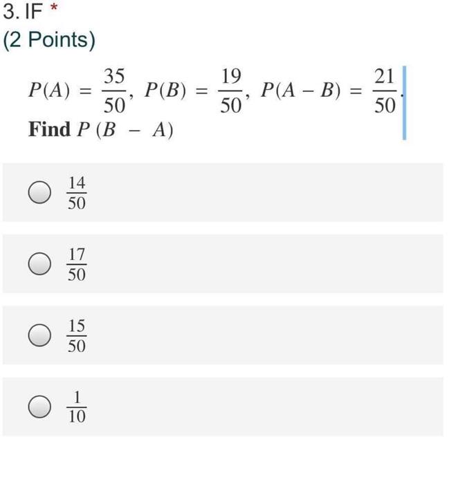Solved 3. IF * 21 (2 Points) 35 P(A) = P(B) Find P (B - A) = | Chegg.com
