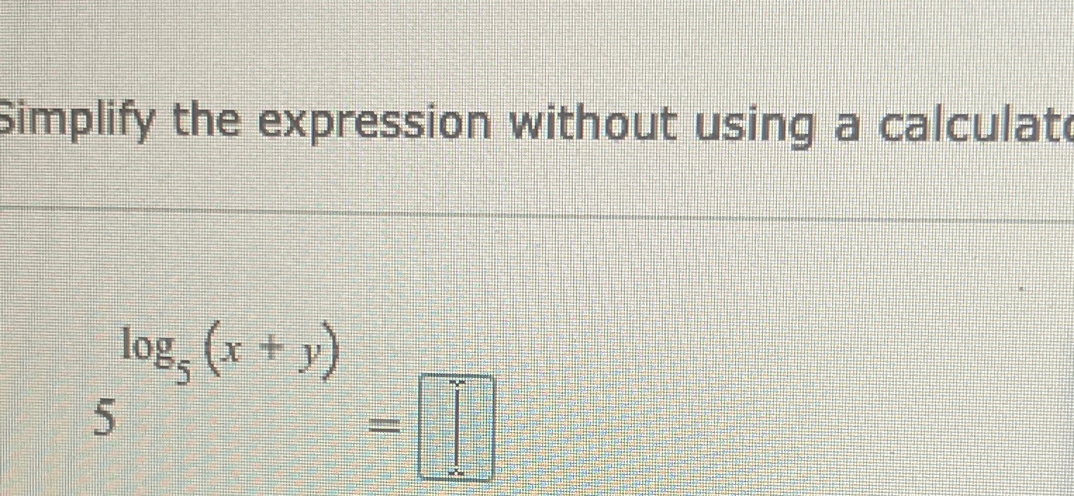 Solved Simplify the expression without using a | Chegg.com