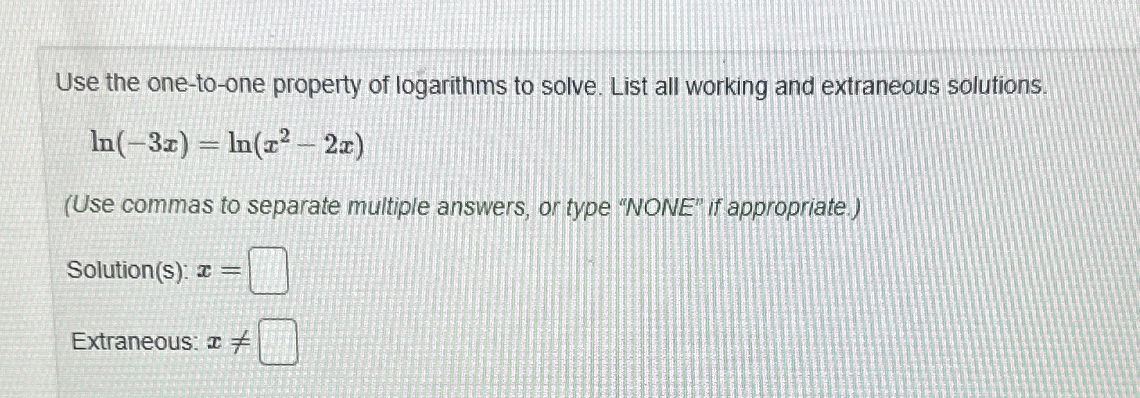 Solved Use the one-to-one property of logarithms to solve. | Chegg.com