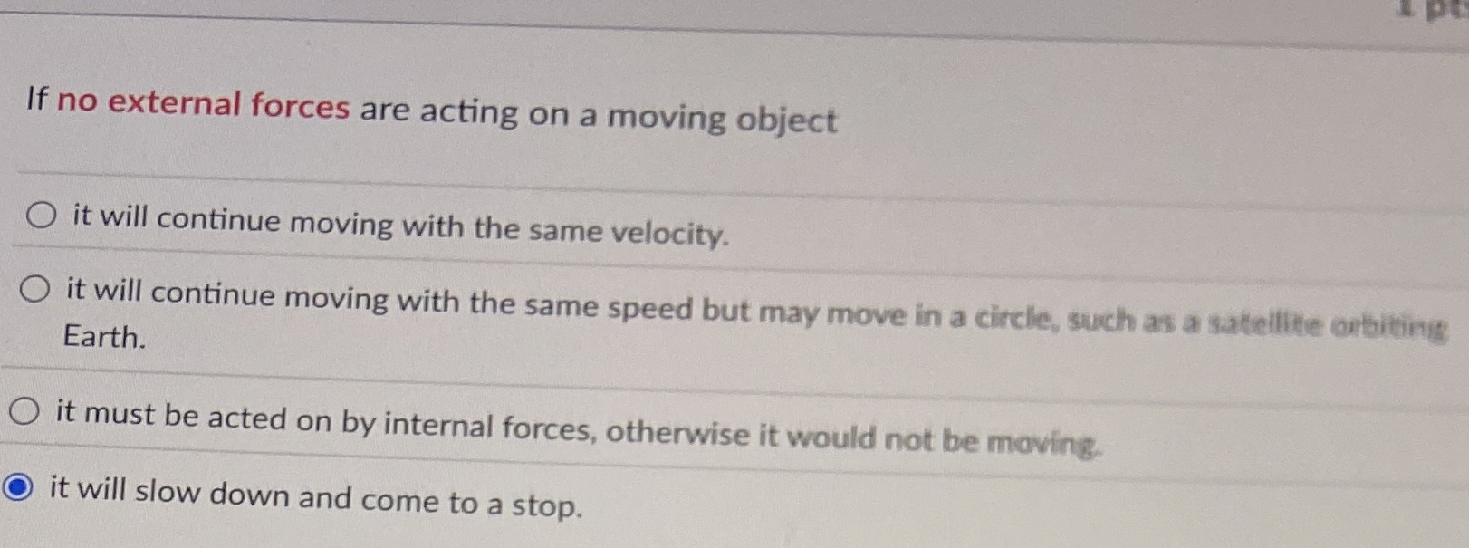 Solved If no external forces are acting on a moving objectit | Chegg.com