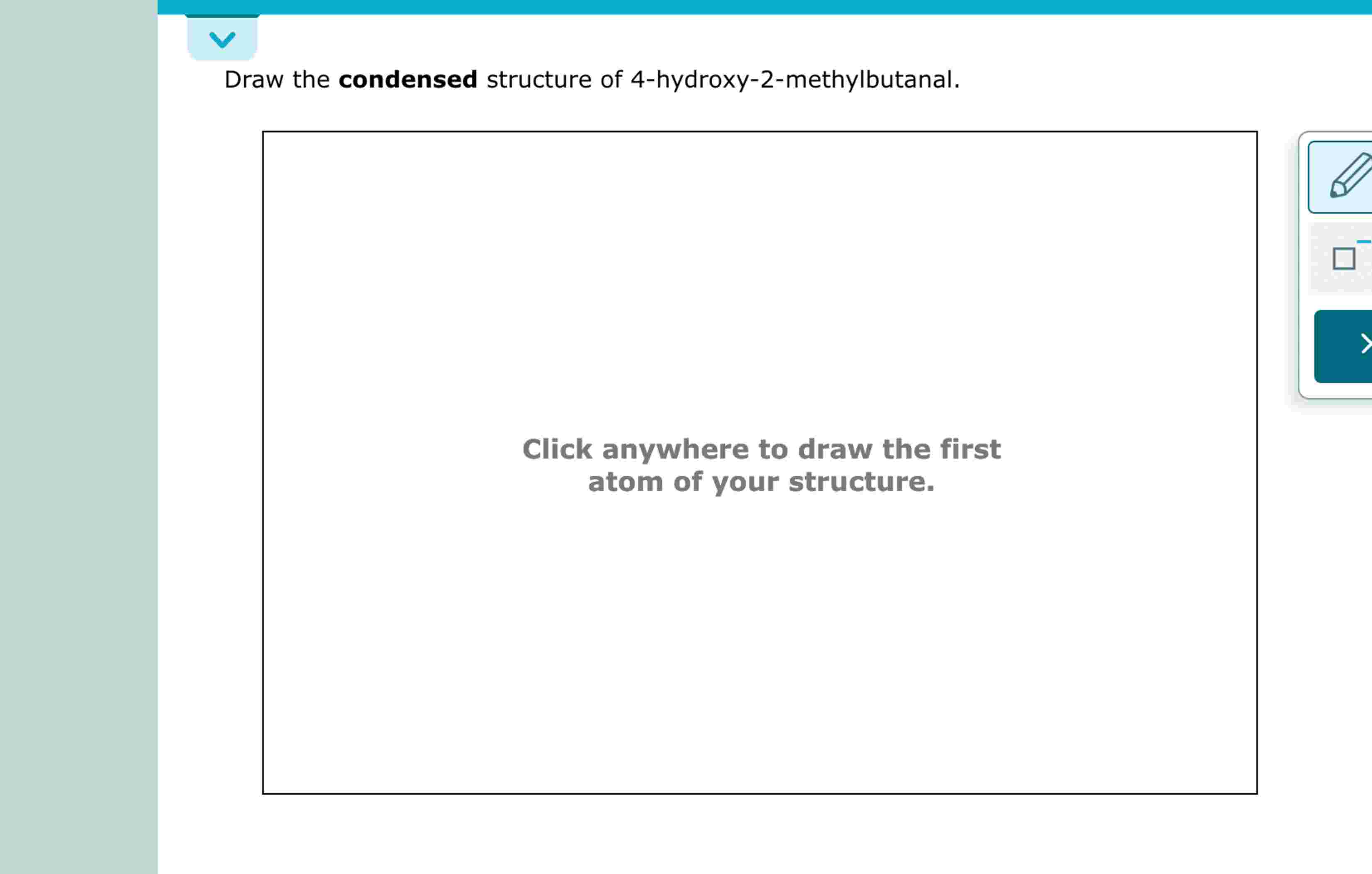 Solved Draw the condensed structure of | Chegg.com