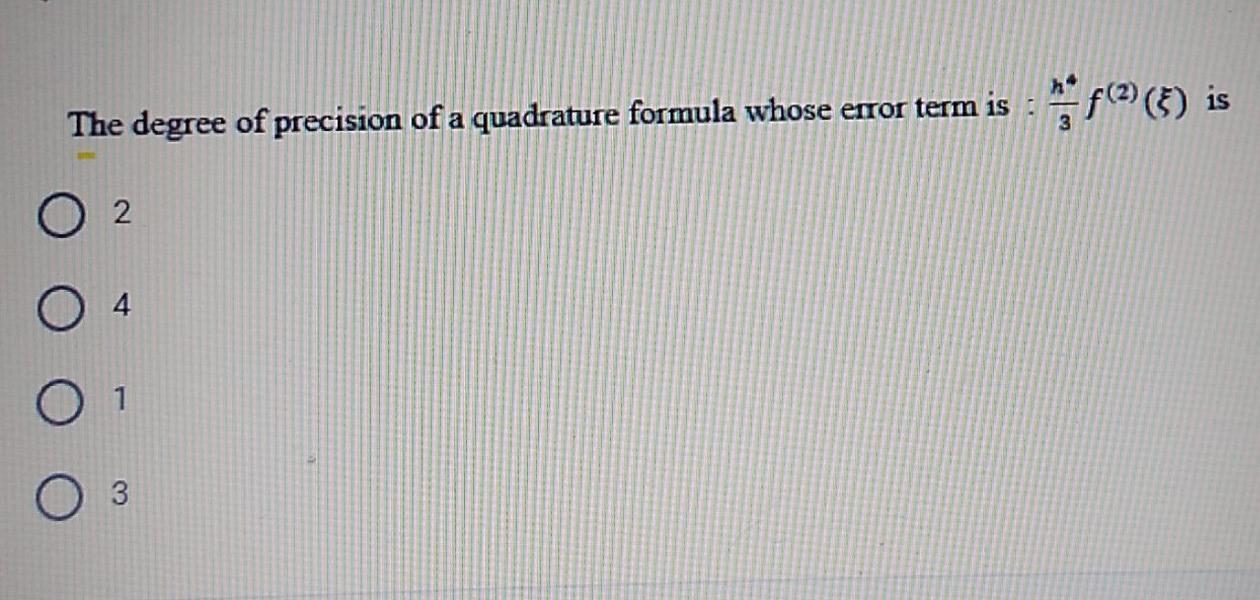 Solved The degree of precision of a quadrature formula whose | Chegg.com