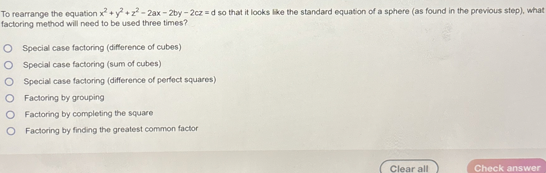 Solved To rearrange the equation x2+y2+z2-2ax-2by-2cz=d ﻿so | Chegg.com