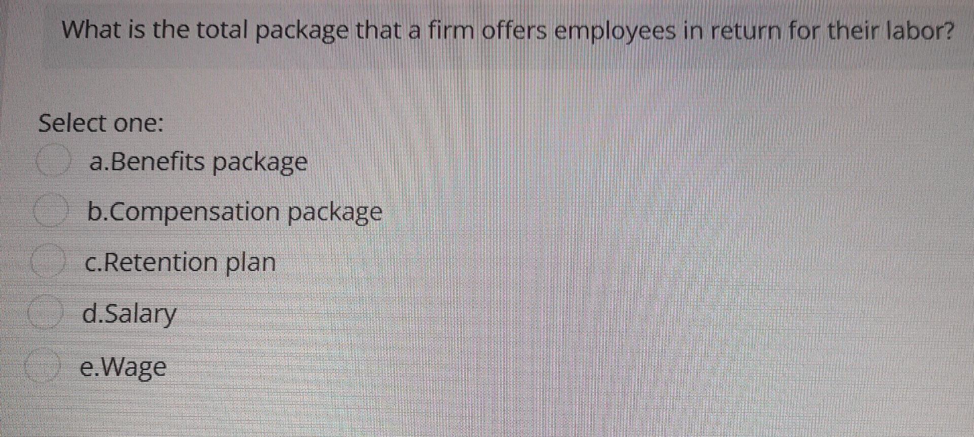 Solved What is the total package that a firm offers | Chegg.com